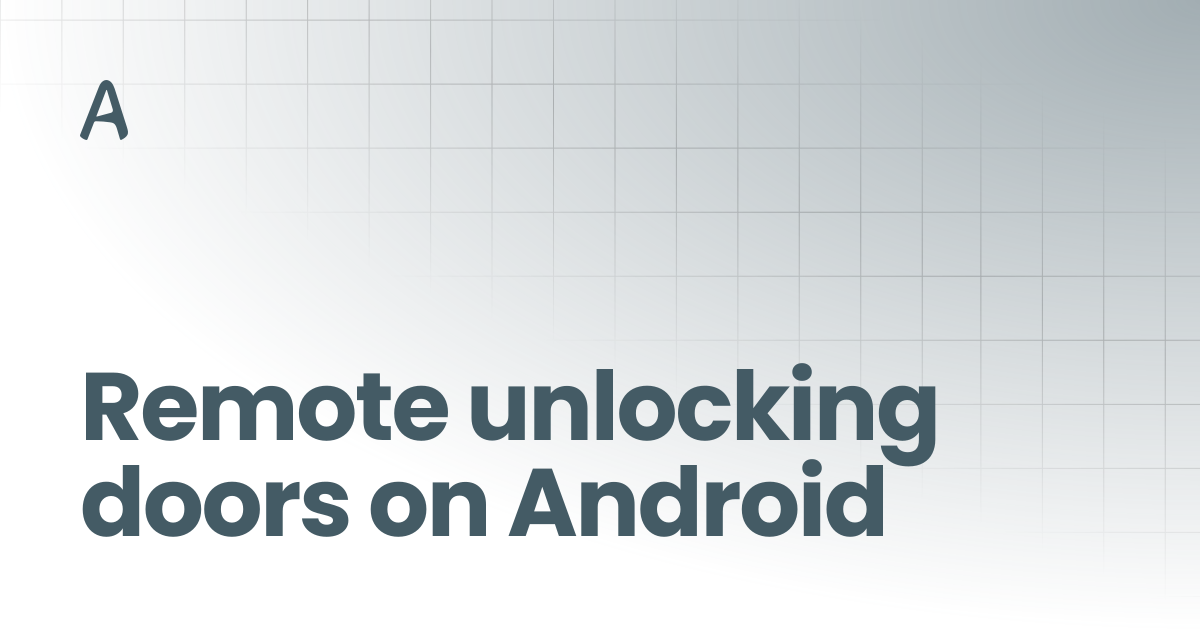 Remote unlocking doors on Android | Accessia Apps | Accessia Docs