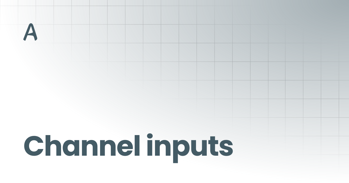 Channel inputs | Hardware | Accessia Docs