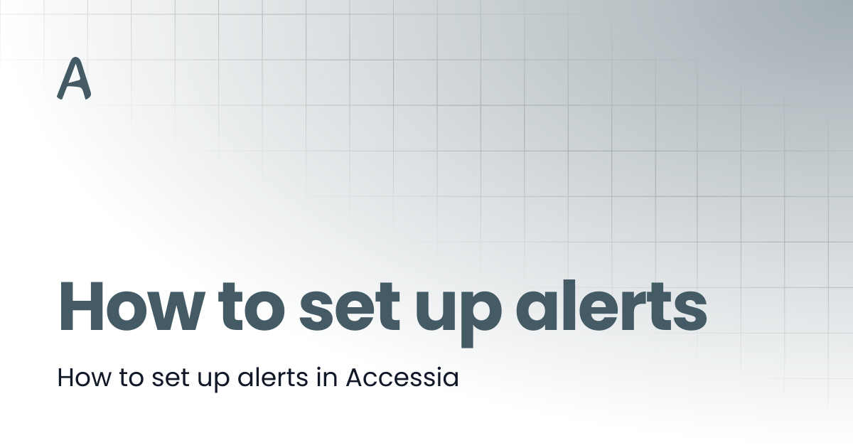 How to set up alerts | Accessia Docs